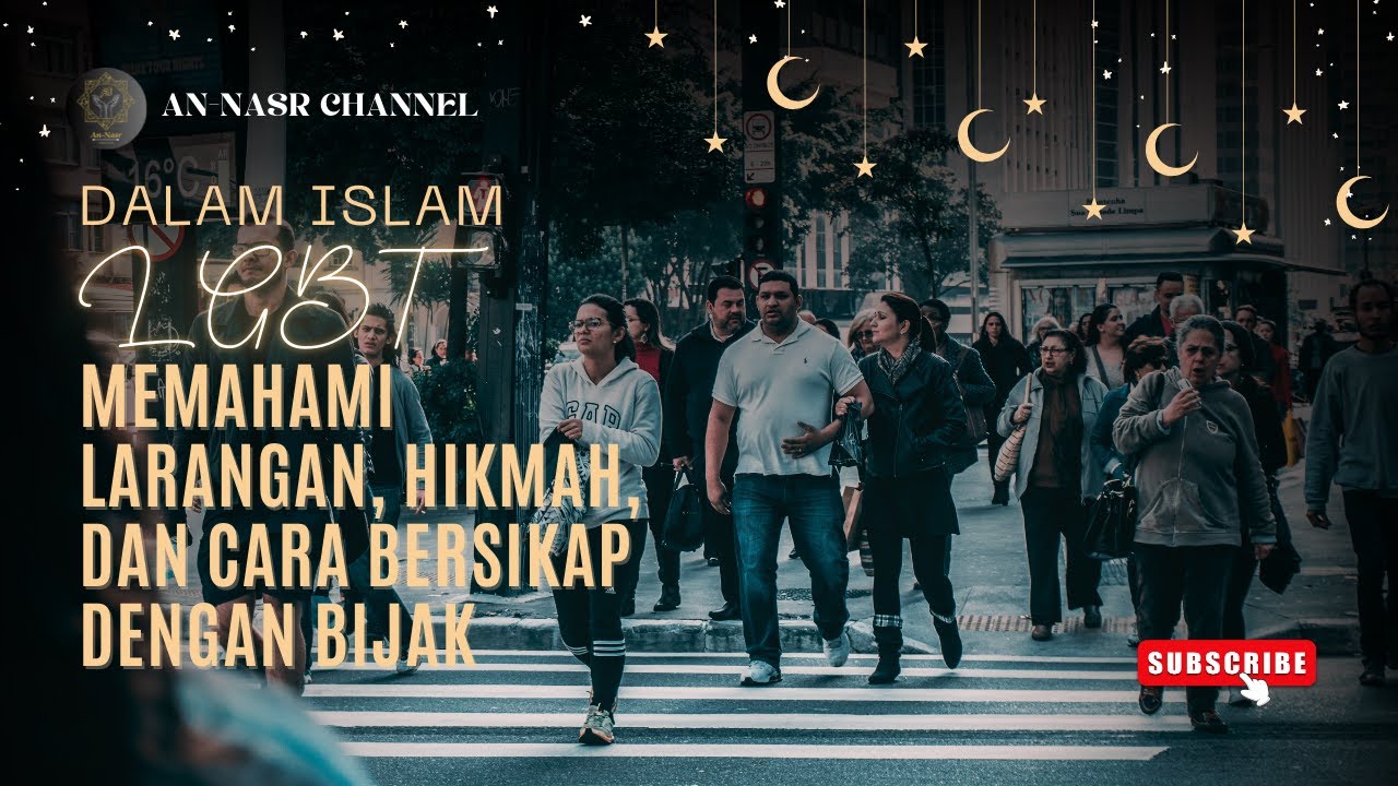"LGBT dalam Islam: Memahami Larangan, Hikmah, dan Cara Bersikap dengan ...