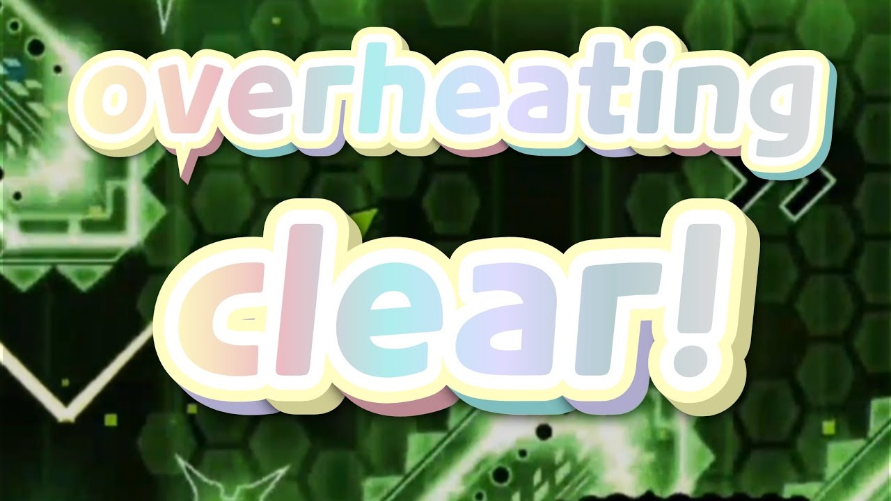 "OVERHEATING"(by : younhaseu14) [geometry dash) - YouTube