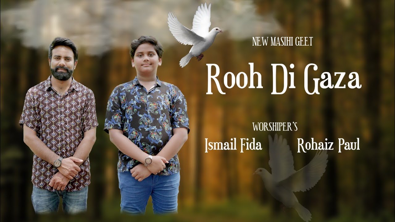 New Masihi Geet 2023 || Rooh Di Gaza || Ismail Fida & Rohaiz Paul ...