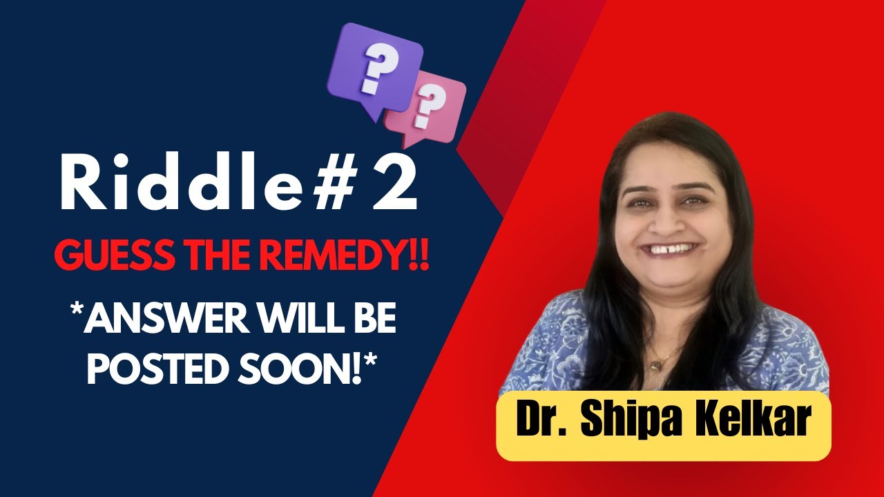 Guess the Homeopathy Remedy - Riddle#2 - Dr Shilpa Kelkar - YouTube