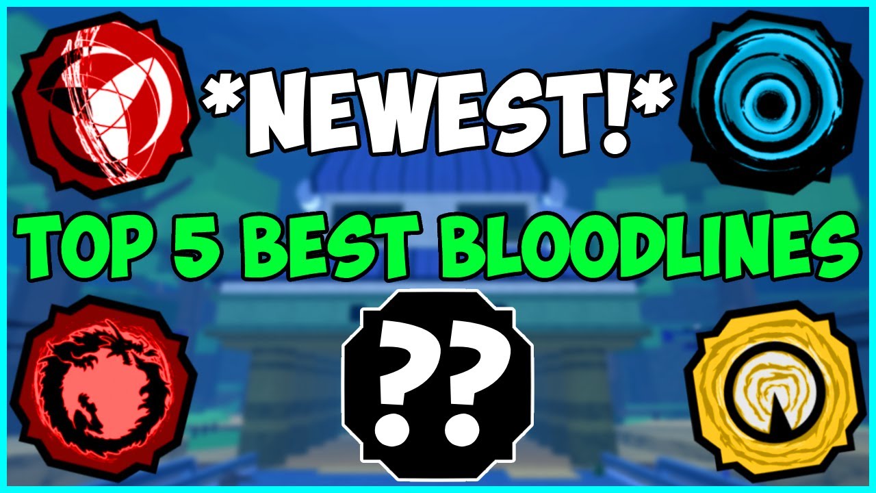 *NEWEST* Top 5 BEST Bloodlines Tier List In Shindo Life! - YouTube
