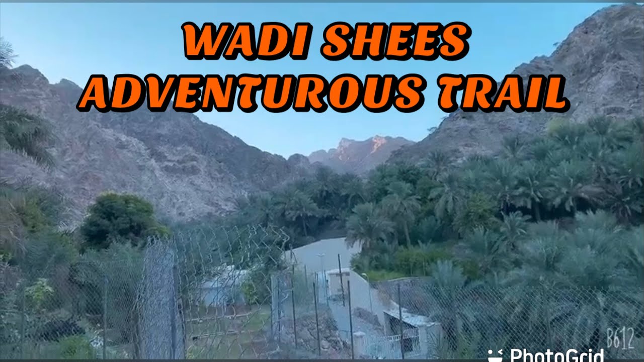 Wadi Shees l Wadi Shees Adventurous Trail l Wadi Shees Khorfakkan ...