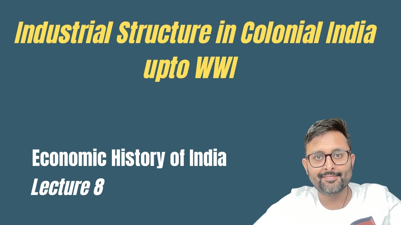 Industrial Structure in Colonial India upto First World War | Economic ...