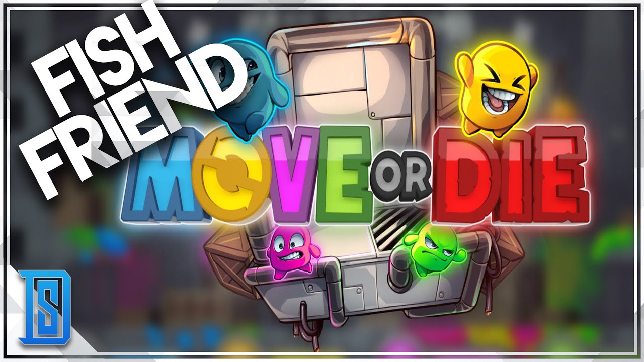 MOVE OR DIE - FISH ARE FRIENDS/HAVING FUN!(FUNNY PARTY GAME) - YouTube