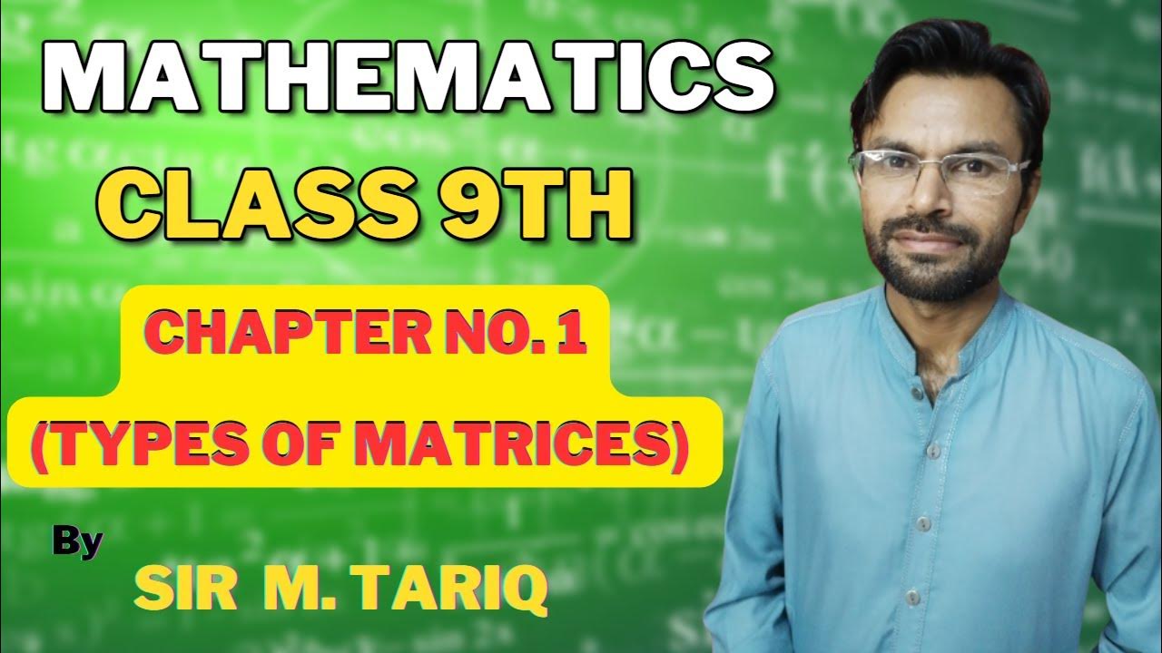 Chapter No. 1 - Types of Matrices | Class 9th Math | Al Wahid Mentor | Sir Tariq - YouTube
