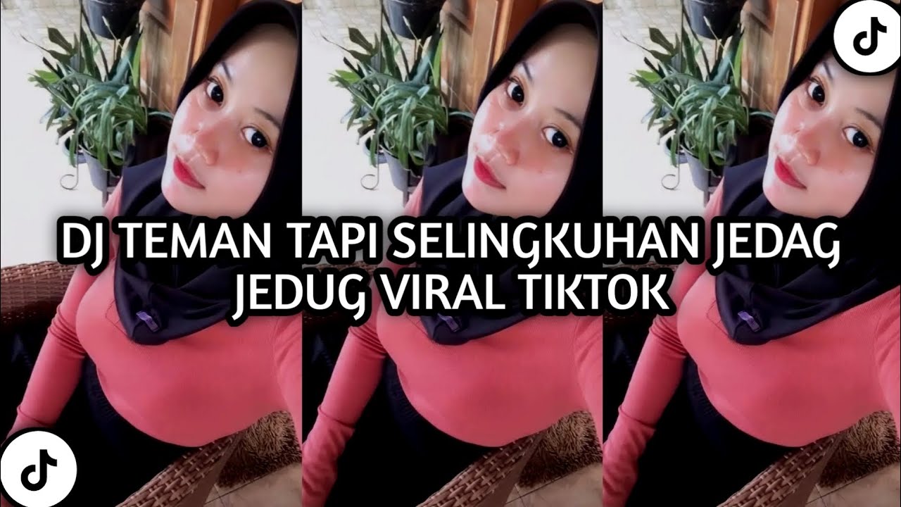 DJ TEMAN TAPI SELINGKUHAN JEDAG JEDUG VIRAL TIKTOK - YouTube