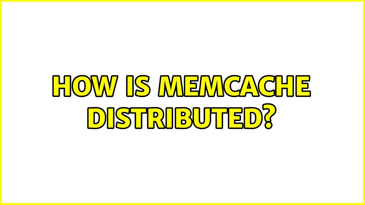 How is memcache distributed? - YouTube