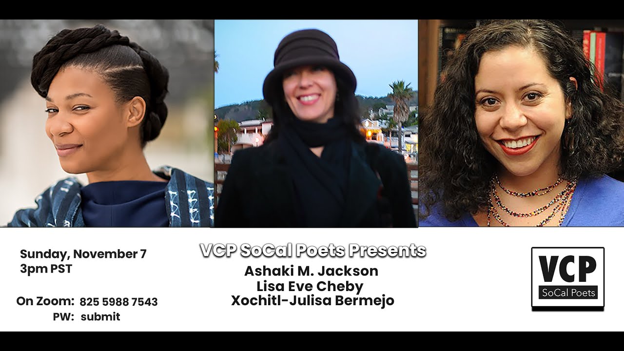 VCP So Cal Poets Presents – Ashaki M. Jackson • Lisa Eve Cheby ...