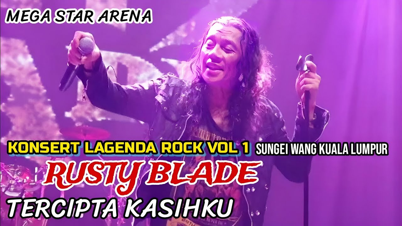 🔪 RUSTY BLADE - TERCIPTA KASIHKU || Live Konsert Lagenda Rock Vol 1. At ...