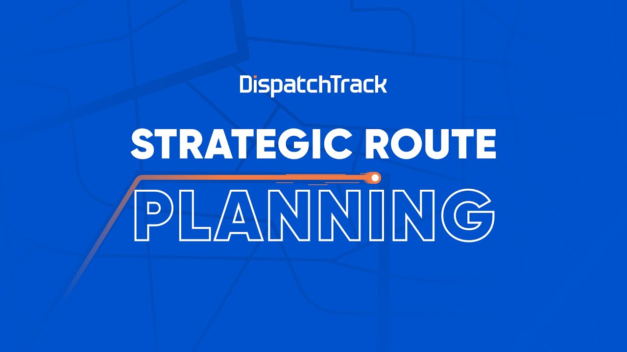 Strategic Route Planning with DispatchTrack - YouTube