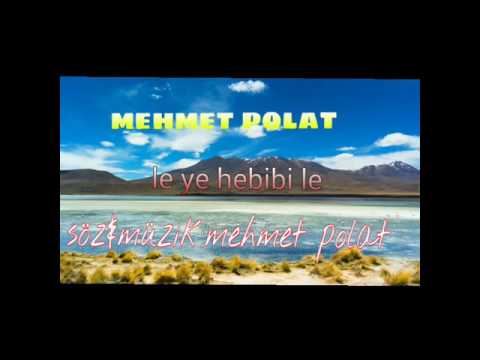 Mehmet POLAT   Le le ye hebibi