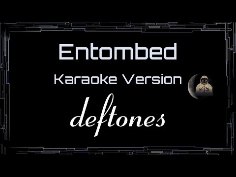Deftones • Entombed (CC) 🎤 [Karaoke] [Instrumental Lyrics] - YouTube