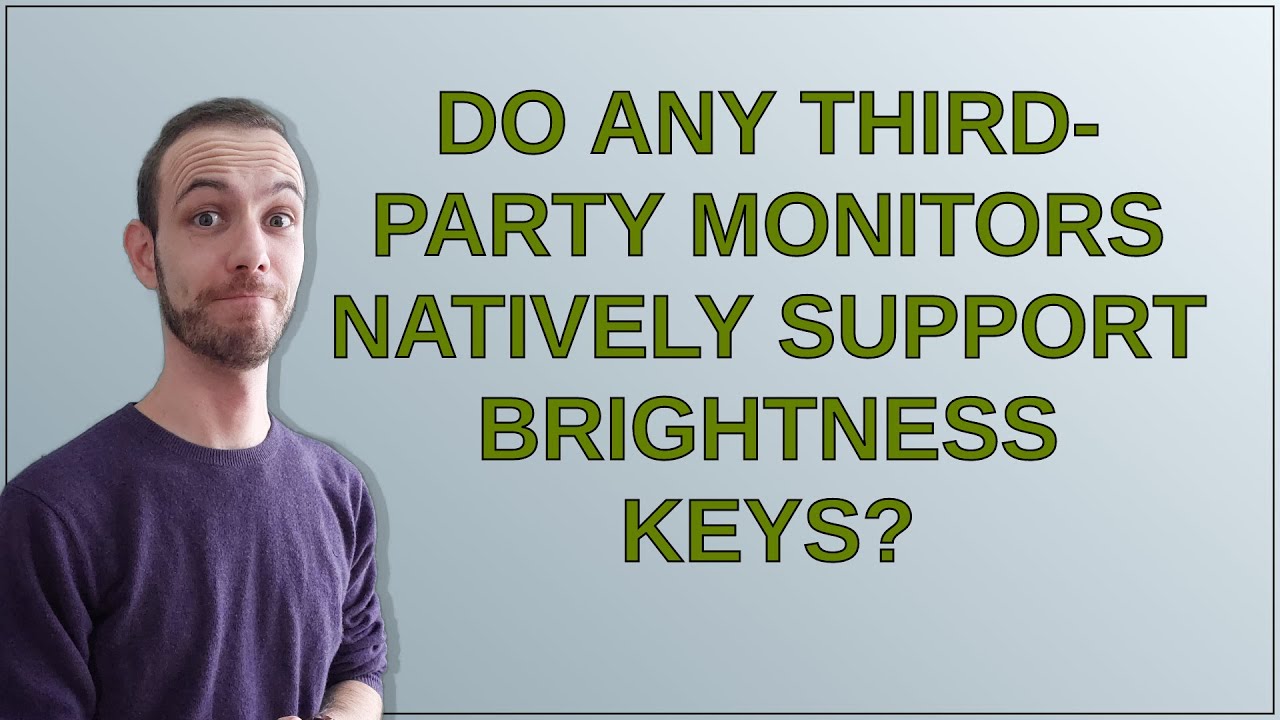 Apple: Do any third-party monitors natively support brightness keys ...