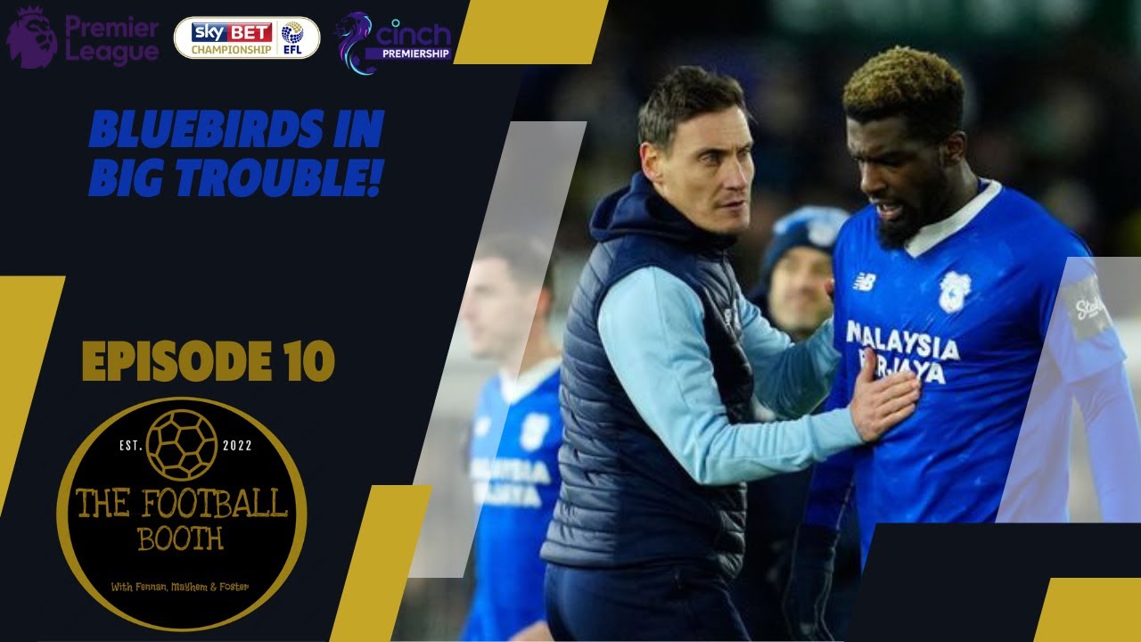Bluebirds In Big Trouble! | The Football Booth | SEASON 2 | EPISODE 10 ...