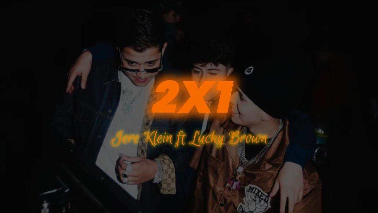 2X1 - JERE KLEIN FT LUCKY BROWN | "LOS GALÁCTICOS" | LETRA - YouTube