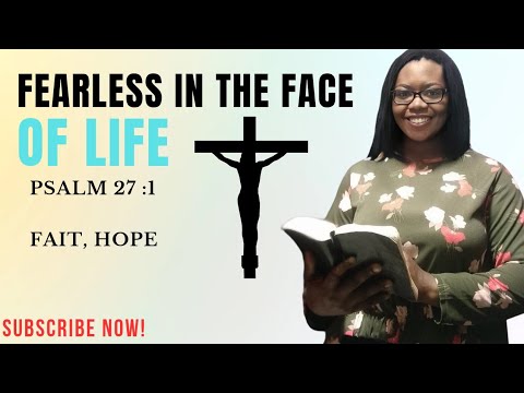 FEARLESS IN THE FACE OF LIFE - YouTube