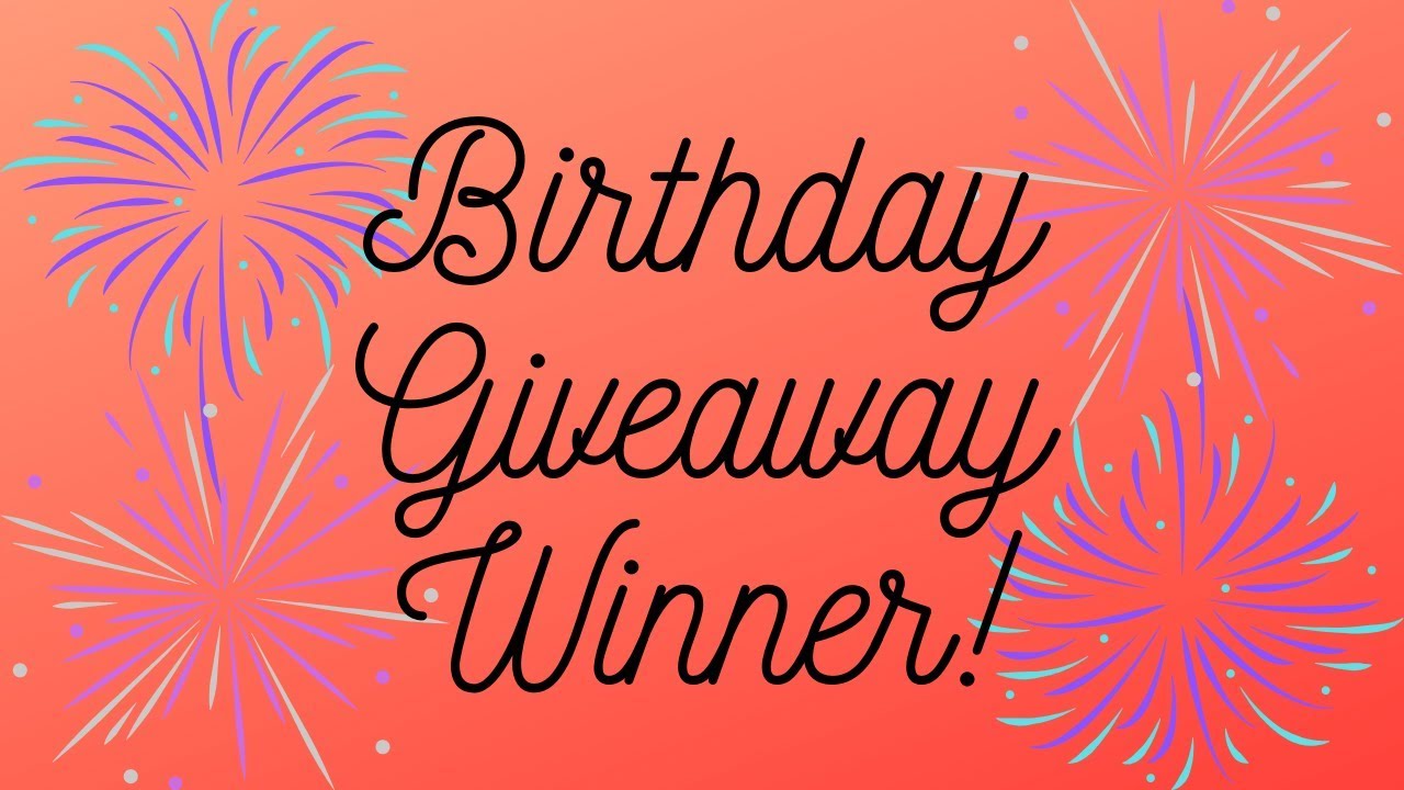 Birthday Giveaway Winner!!!! - YouTube