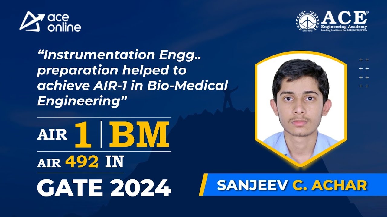 GATE 2024 Topper Sanjeev Achar AIR-1 (BME) ACE Pre Recorded Course ...