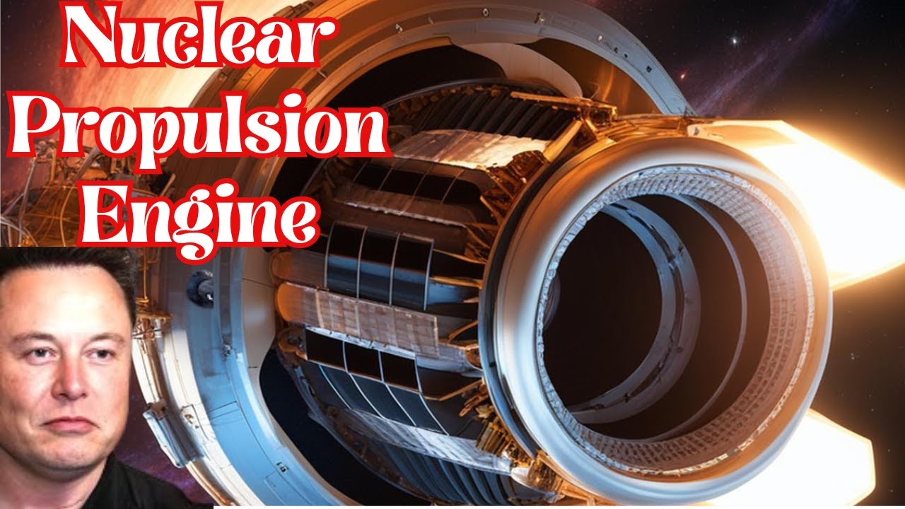 "Breaking News: Elon Musk Unveils SpaceX's Nuclear Propulsion Engine ...