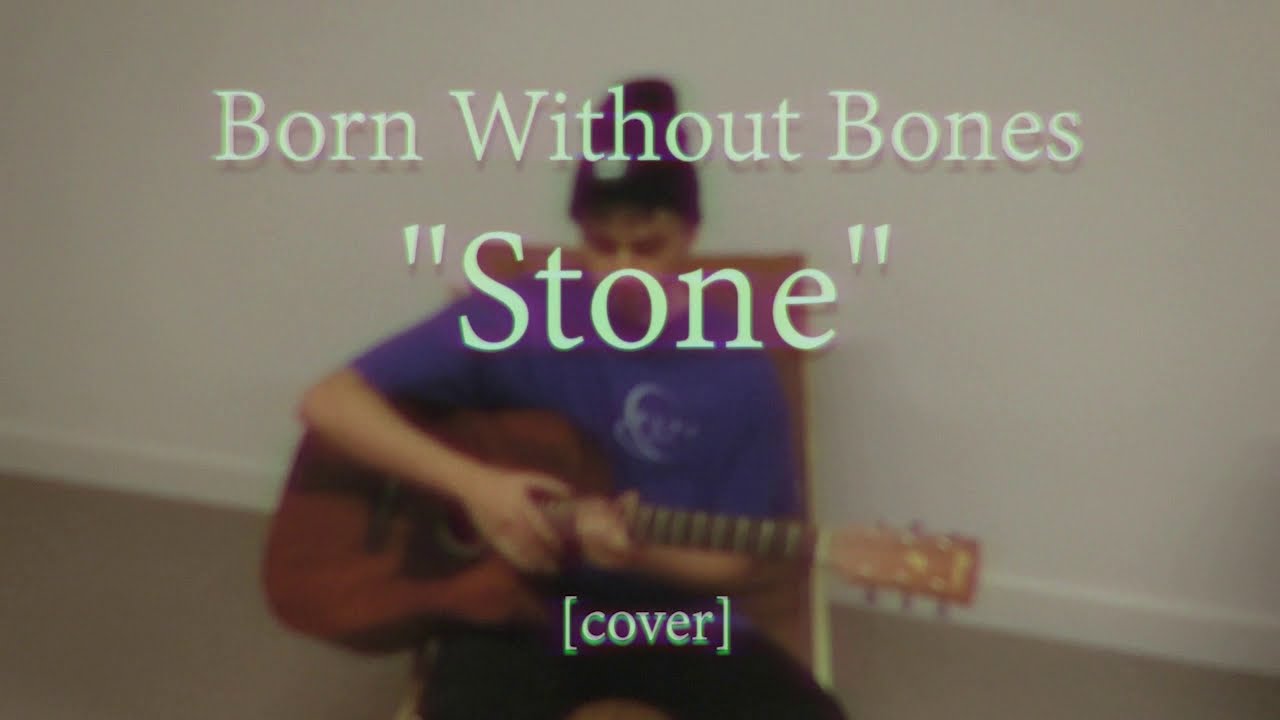 Born Without Bones - Stone [COVER] - YouTube