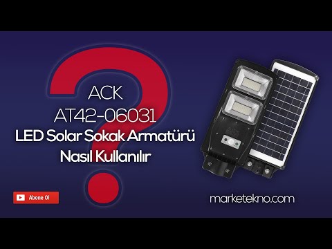 Nasıl Kullanılır? I Güneş Enerjili Sokak Armatürü Nasıl Kullanılır? I ACK LED Solar Sokak Armatürü