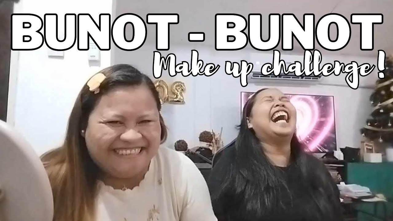BUNOT-BUNOT MAKE UP CHALLENGE | Madzame at Prinsiza - YouTube