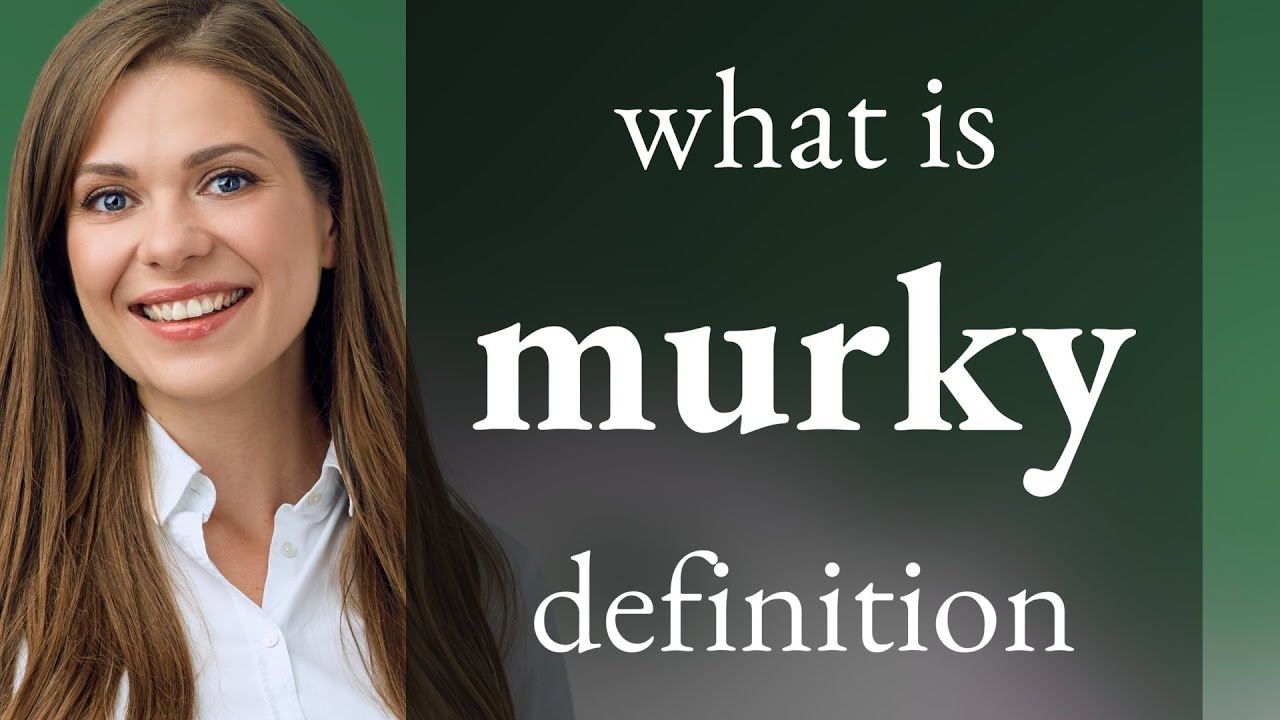 Murky What Is MURKY Meaning YouTube Murky What Is MURKY Meaning YouTube