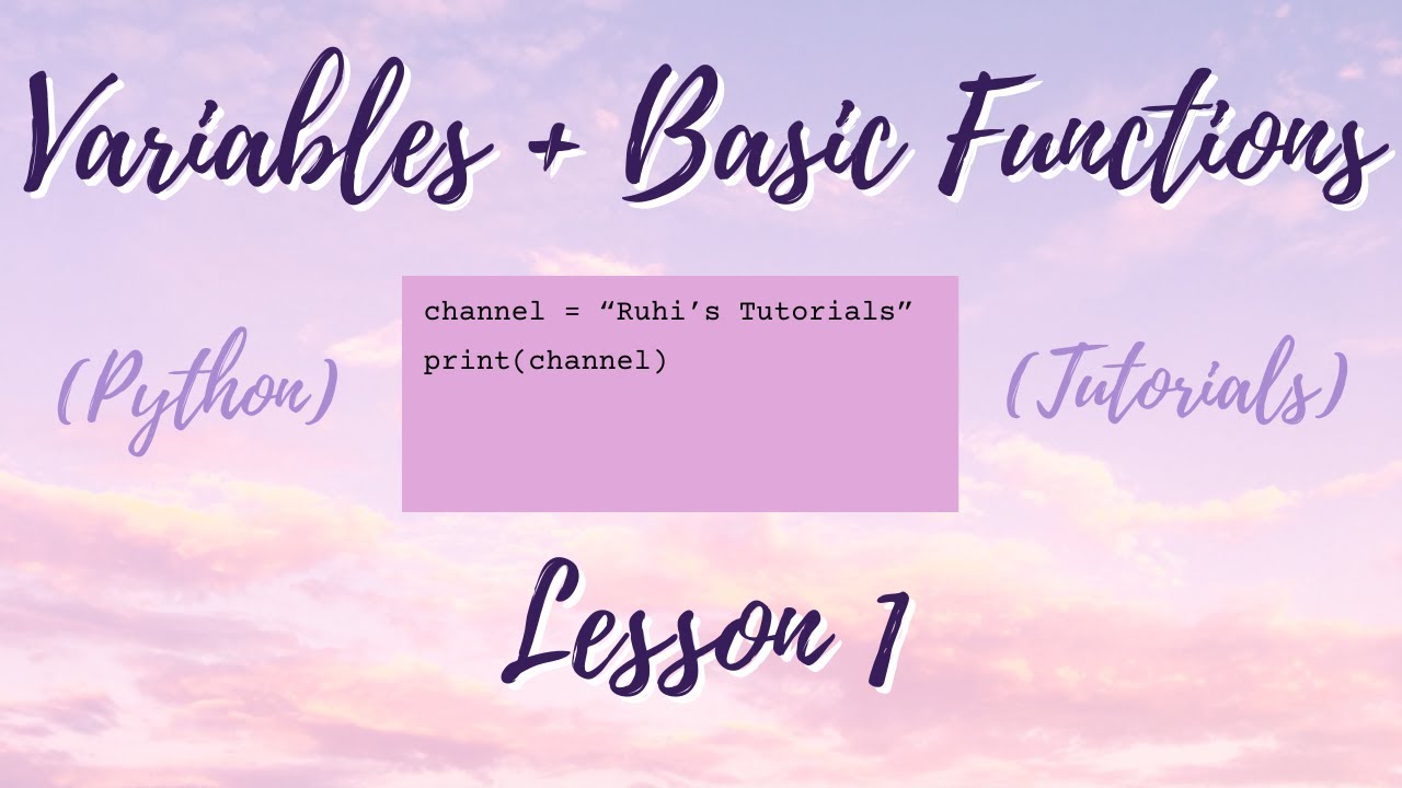 Variables and Basic Functions (Python Tutorials | Lesson 1) - YouTube