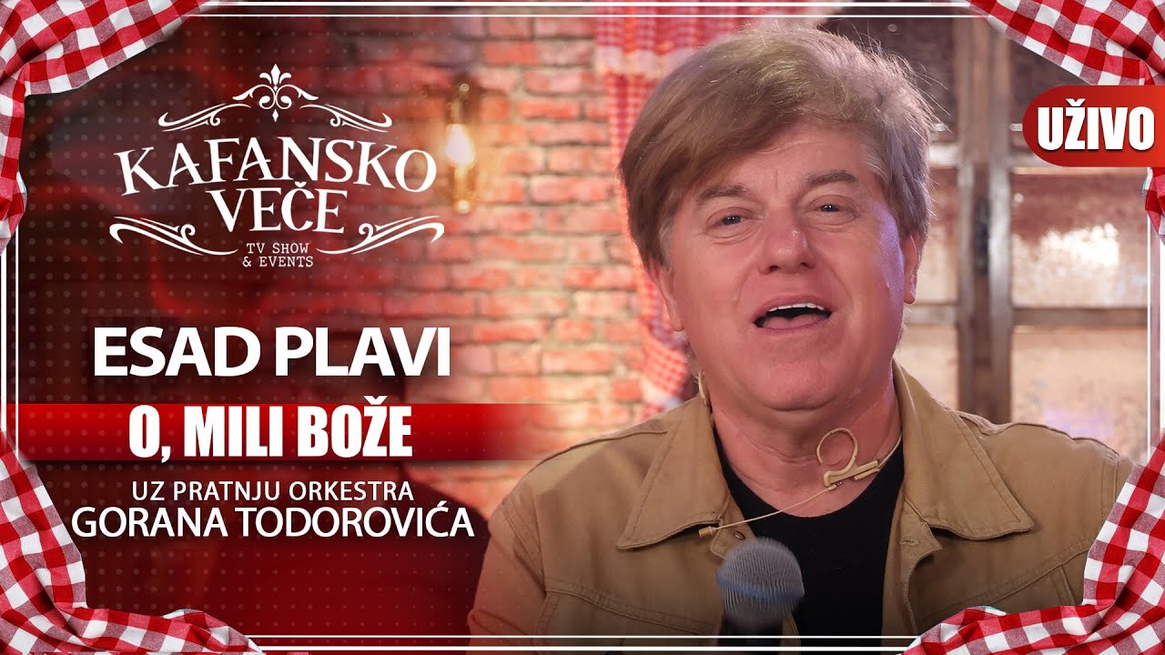 ESAD PLAVI - O, MILI BOZE I UZIVO (ORK. GORAN TODOROVIC) I 2022 I ...