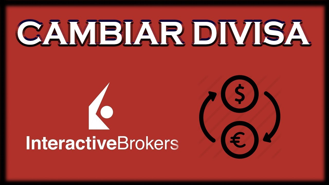 💲 Cómo CONVERTIR DIVISA en INTERACTIVE BROKERS || Paso a Paso 2026 ...
