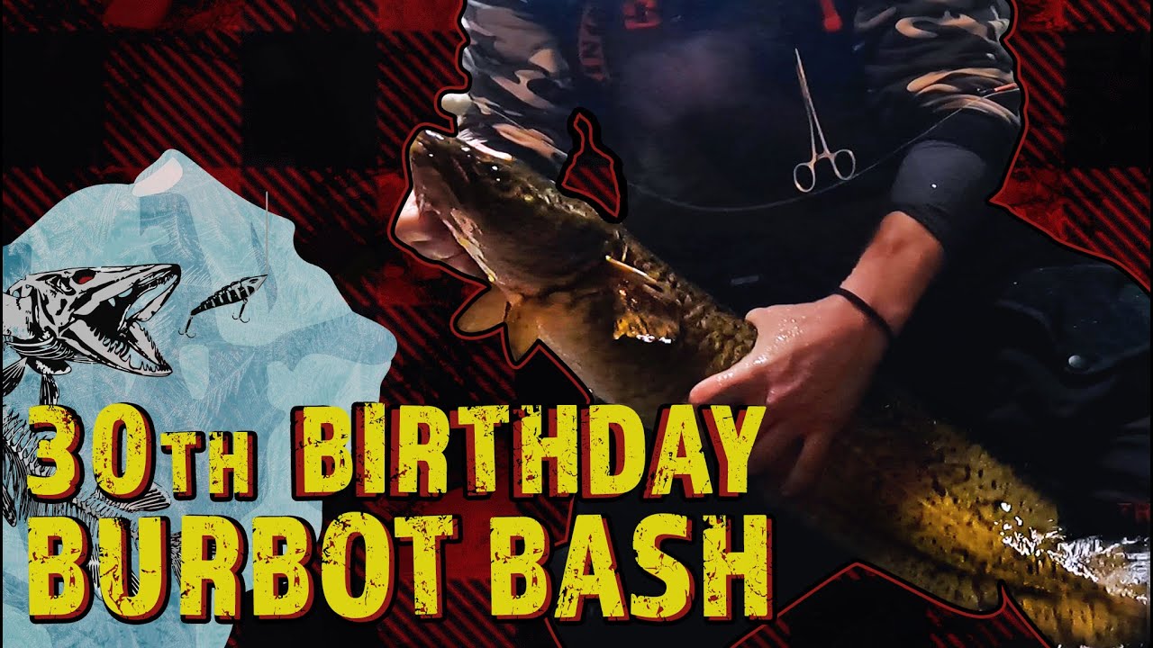30th Birthday Burbot Bash / Fishing for Early Spawn Eelpout - YouTube