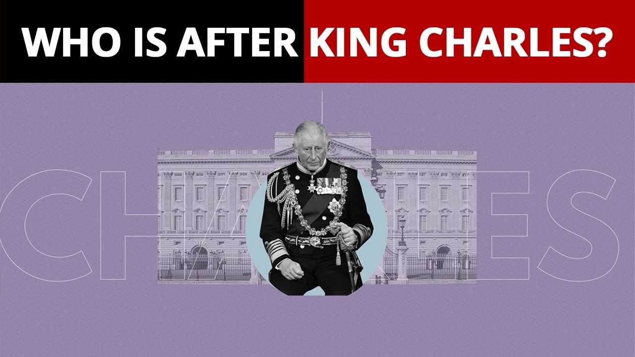 Royal Succession: Charles Is King Now, Who Is Next In Line for The ...