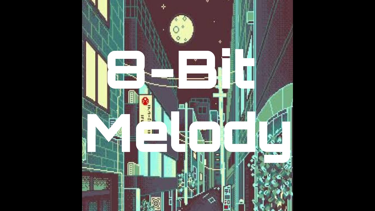 8 - Bit Melody - YouTube