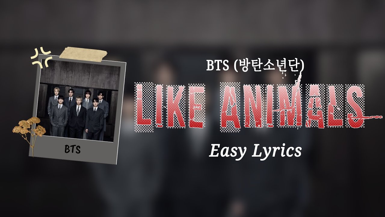BTS (방탄소년단) - Like Animals [Easy Lyrics] - YouTube