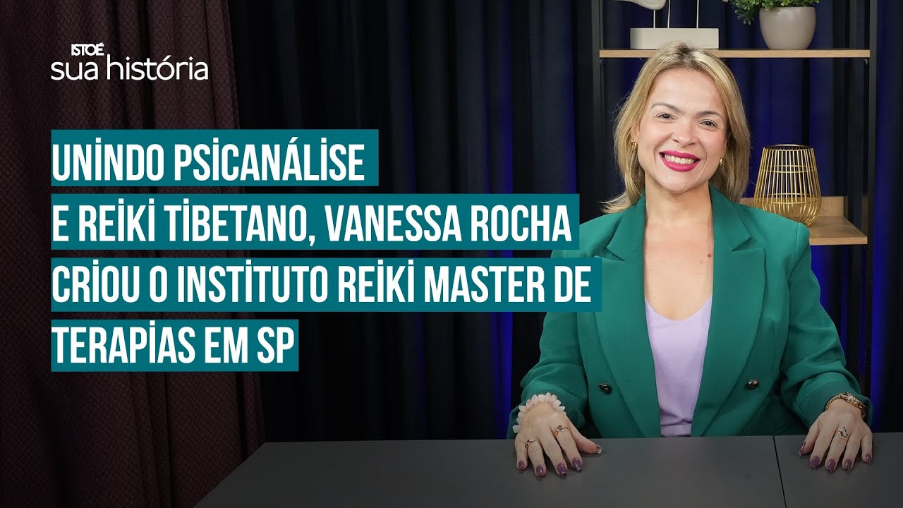 Unindo psicanálise e Reiki Tibetano, Vanessa Rocha criou o Instituto Reiki Master de Terapias em ...