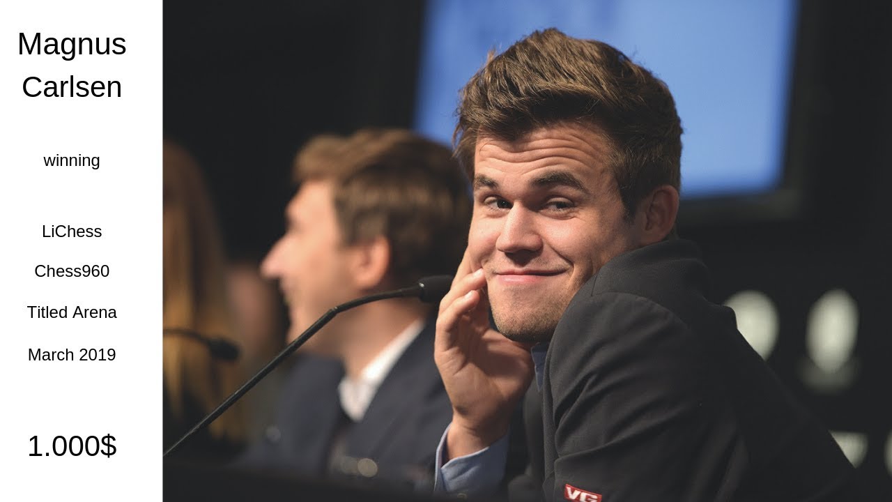 Magnus Carlsen playing Lichess Chess960 Titled Arena March 2019 ...