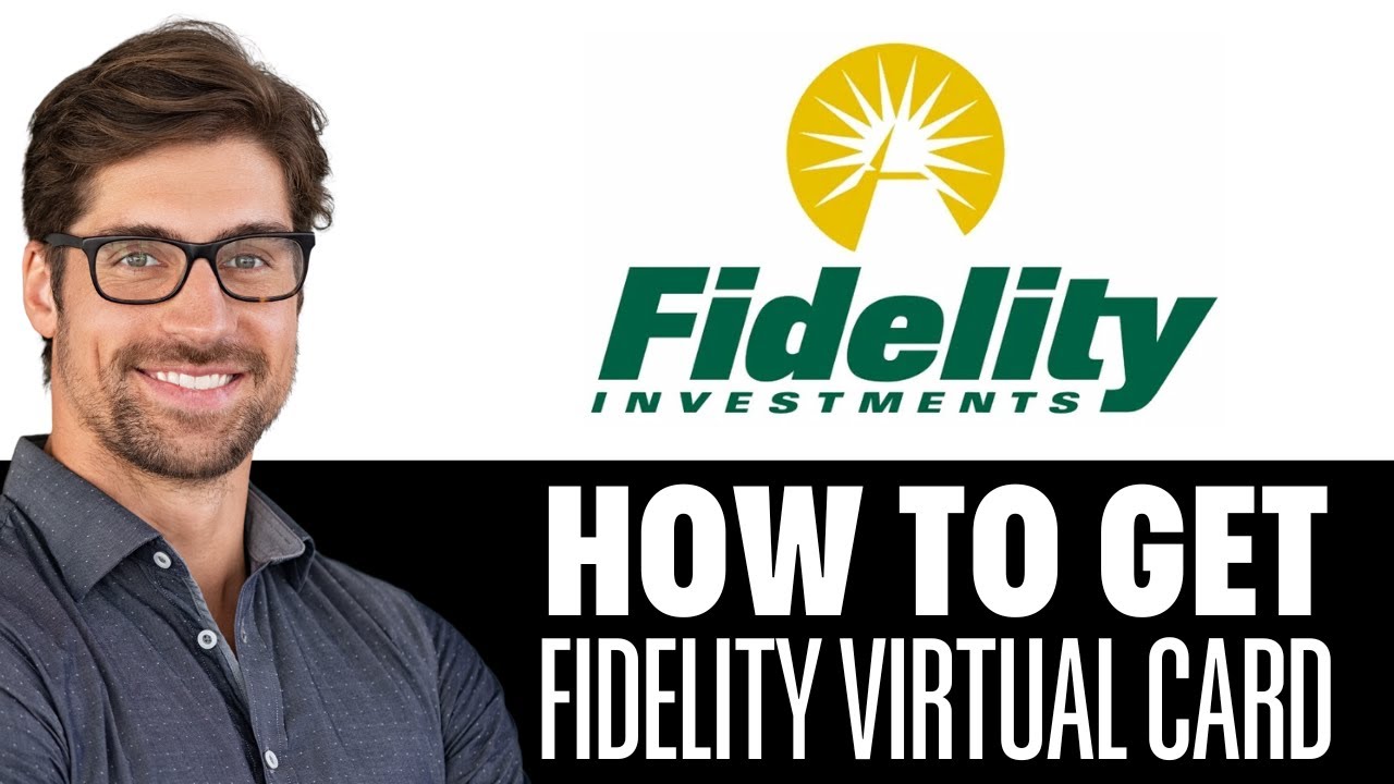 How To Get Fidelity Virtual Card - YouTube