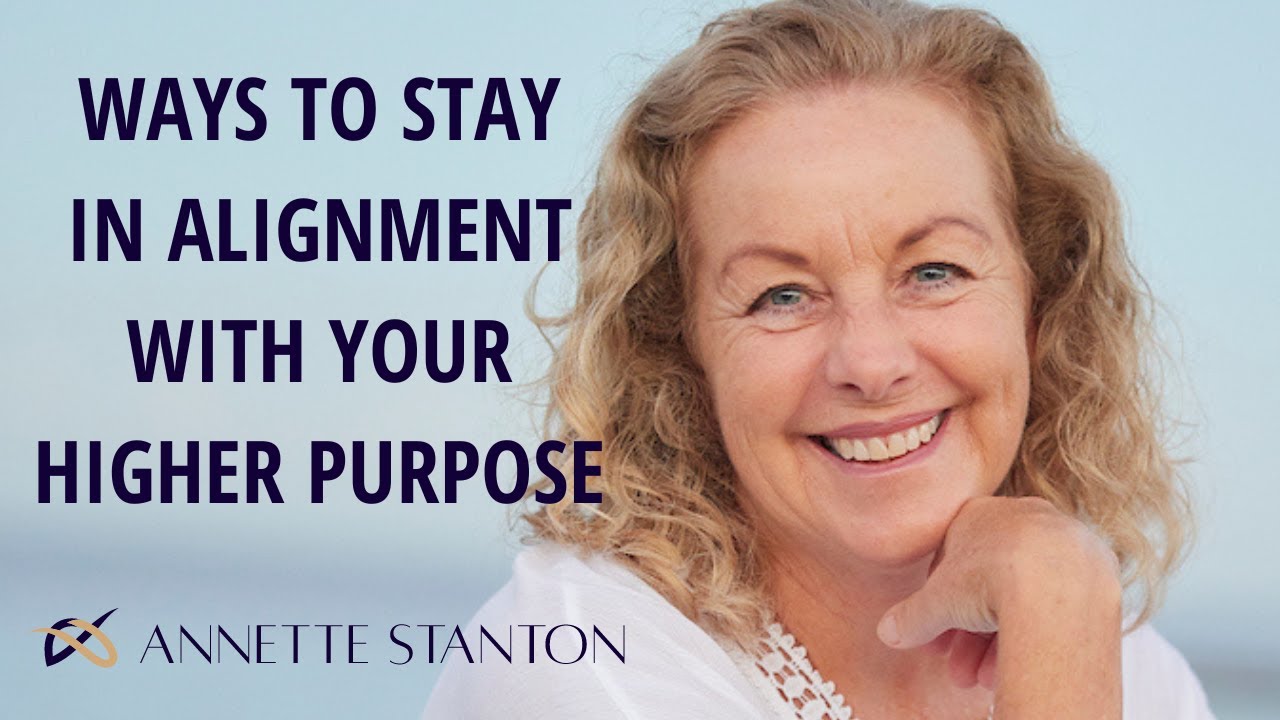 Ways to Stay in Alignment with your Higher Purpose - YouTube