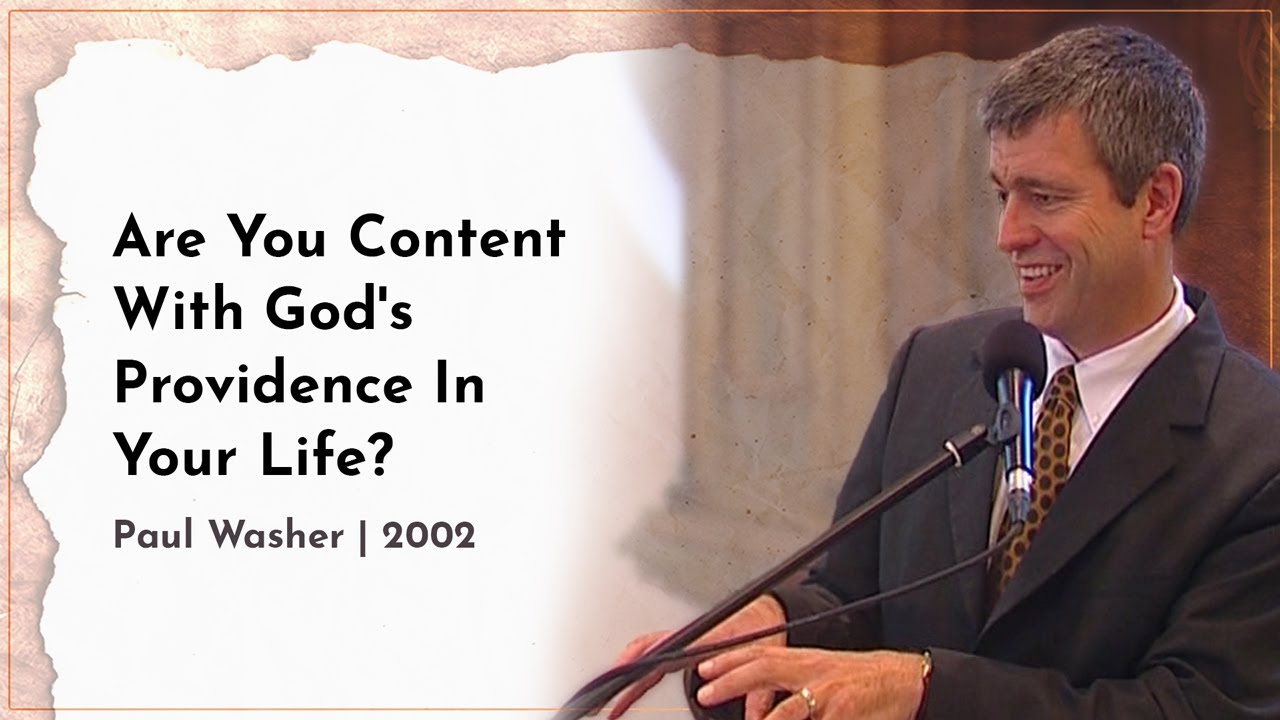Content With God's Providence In Your Life? - Paul Washer - - Bible Portal