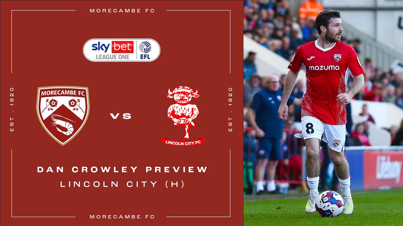 Dan Crowley Preview | Lincoln City (H) - YouTube