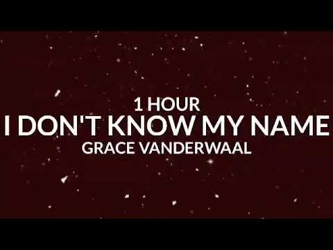 Grace VanderWaal - I Don't Know My Name [1 Hour] \
