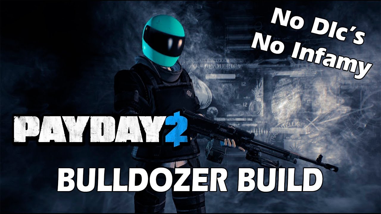 Bulldozer Build - Payday 2 - YouTube