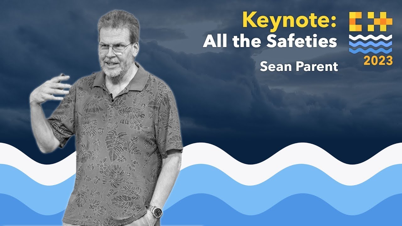 Keynote: Safety in C++: All the Safeties! - Sean Parent - C++ on Sea ...