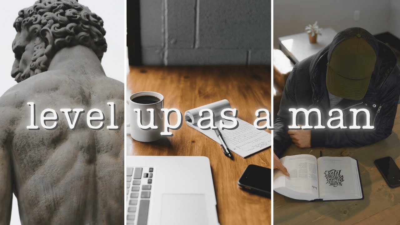 how to level up as a man (an essential guide) - YouTube