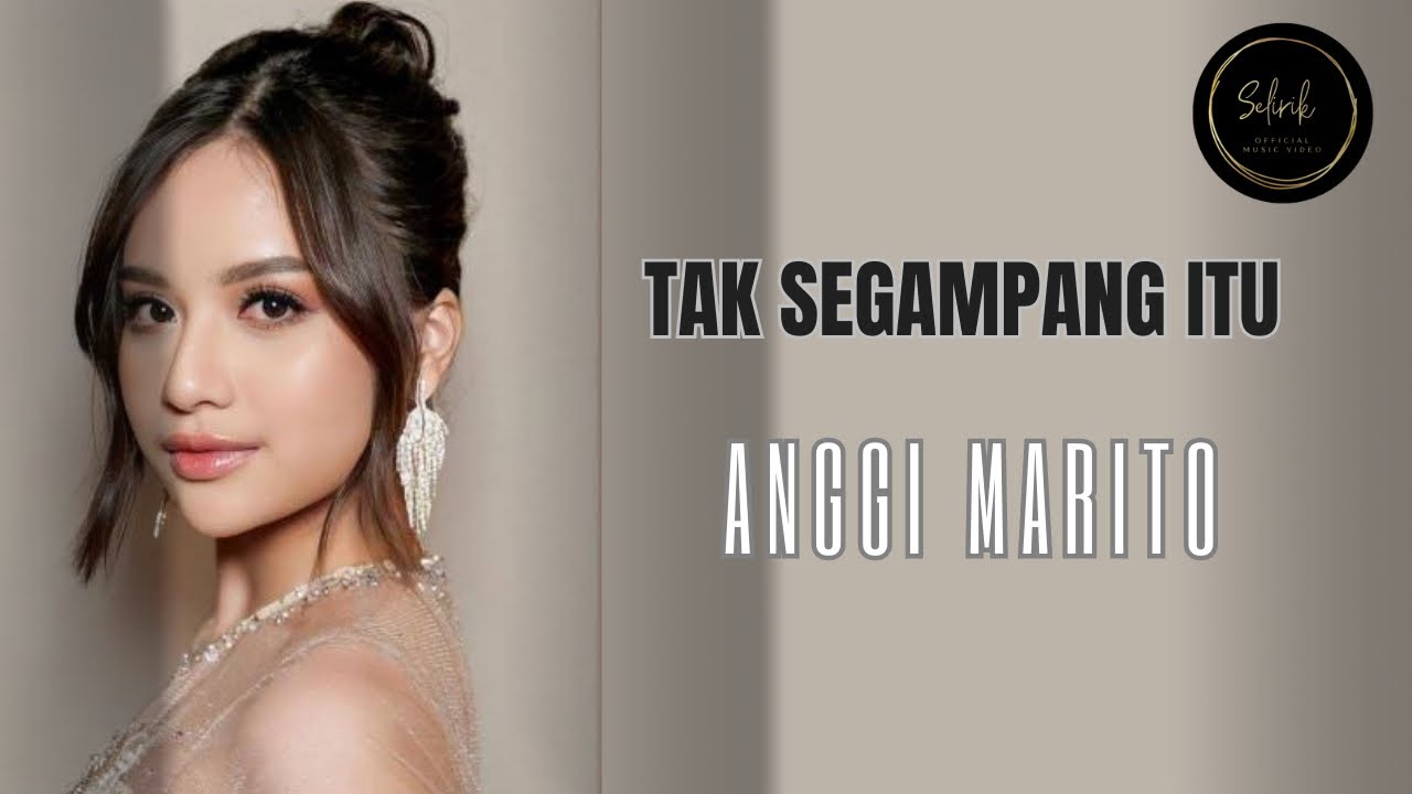 Anggi Marito - Tak Segampang Itu (Music Lyric Video) - YouTube