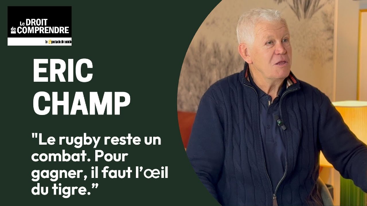 Éric Champ : “Le rugby reste un combat. Pour gagner, il faut l’œil du ...