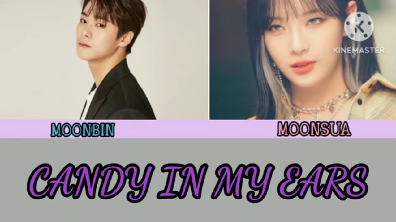 SONG LYRICS - CANDY IN MY EARS - MOONBIN & MOONSUA - YouTube