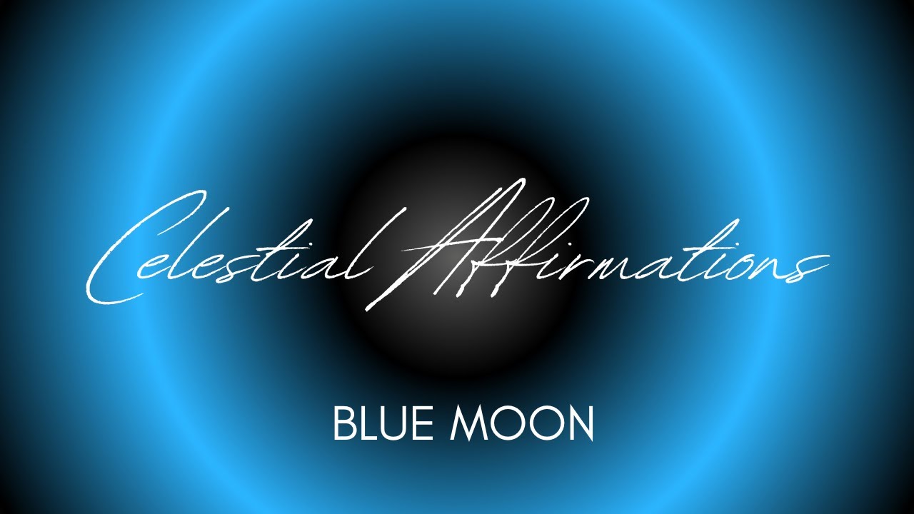 Blue Moon Magic: Affirmations For Higher Consciousness - YouTube