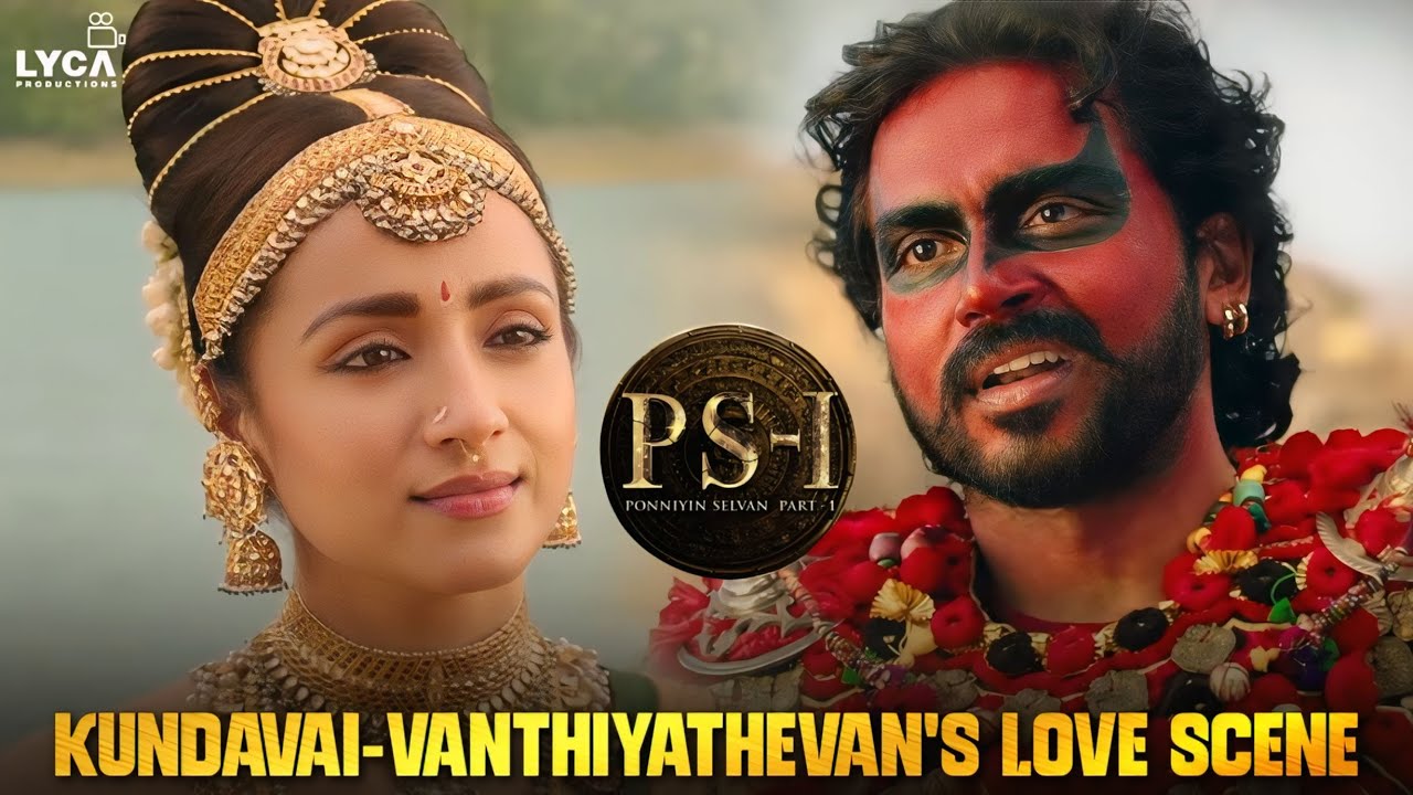 PS 1 | Kundavai - Vanthiyathevan's Love Scene | Vikram | Aishwarya Rai ...