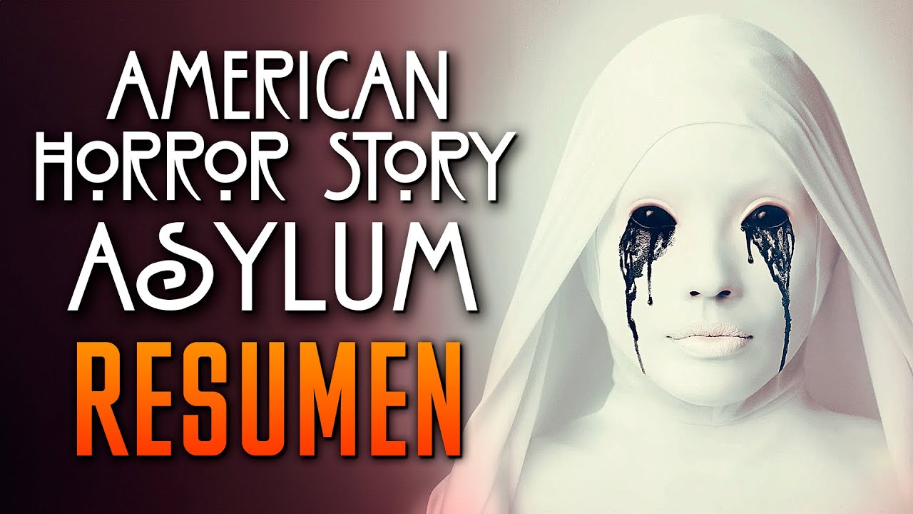 American Horror Story: Asylum resumen en 10 minutos | AHS Temporada 2 ...